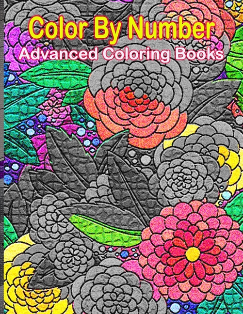 Color By Number Advanced Coloring Books 50 Unique Color By Number Color By Number Advanced Coloring Books 50 Unique Color By Number