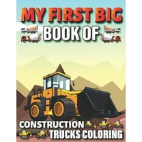 Big Construction Truck Coloring Book for Kids Ages 4-8: Fun and ...