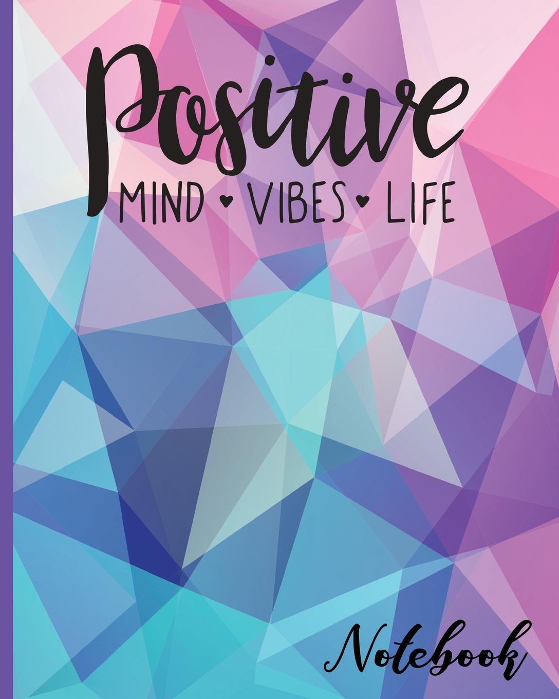 Positive Mind, Vibes, Life, Notebook: 100 Lined Page Notebook, Notes ...