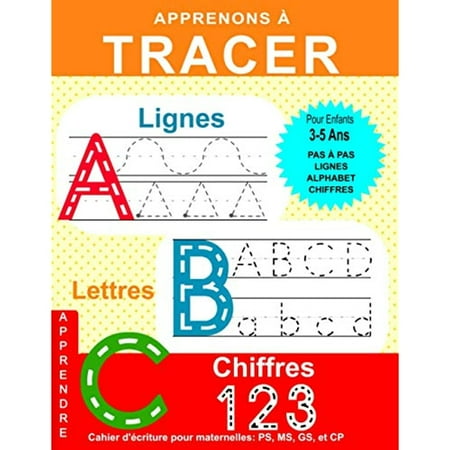 Apprenons à Tracer: Lignes Lettres Chiffres: Cahier d'écriture pour ...