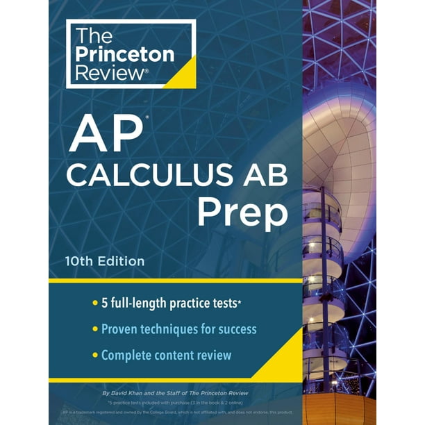 Princeton Review AP Calculus AB Prep, 10th Edition: 5 Practice Tests ...