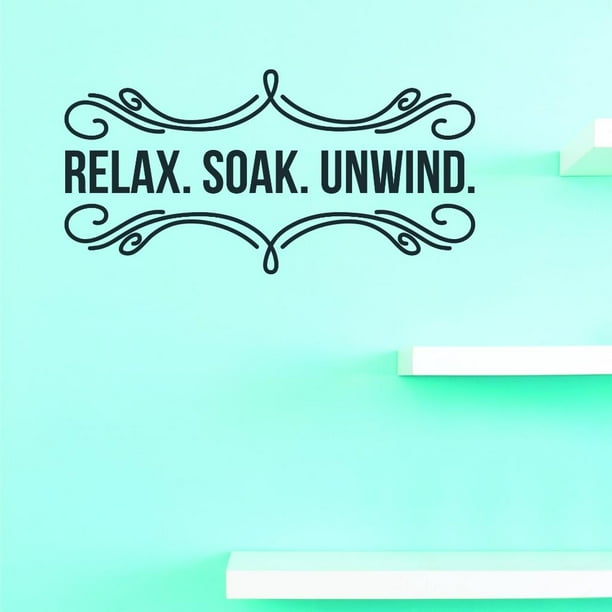 Custom Decals Relax. Soak. Unwind. Wall Art Size: 8 X 20 Inches Color ...
