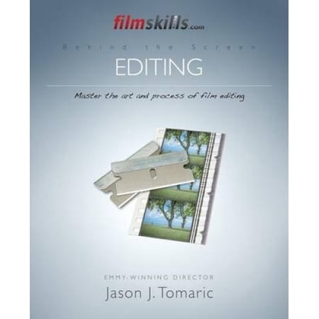FilmSkills Editing: Master the Art and Process of Film Editing (Behind ...