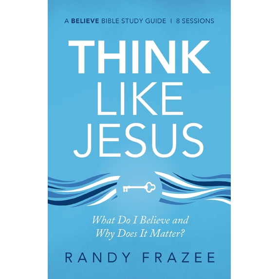 Pre-Owned Think Like Jesus Bible Study Guide: What Do I Believe and Why ...