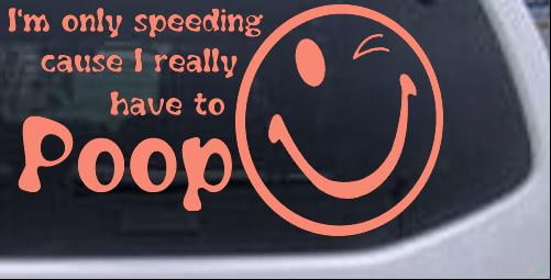 Funny I really have to Poop Car or Truck Window Decal Sticker - Walmart.com