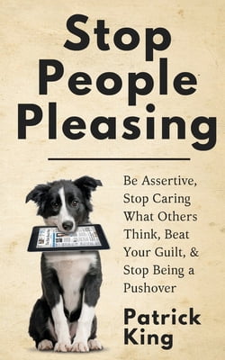 Pre-Owned Stop People Pleasing: Be Assertive, Stop Caring What Others ...