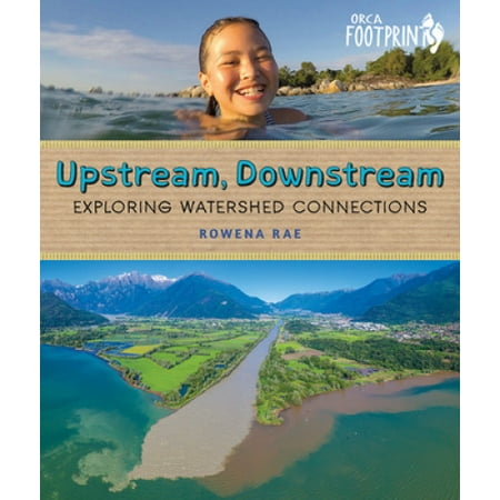 Upstream, Downstream: Exploring Watershed Connections (Orca Footprints ...