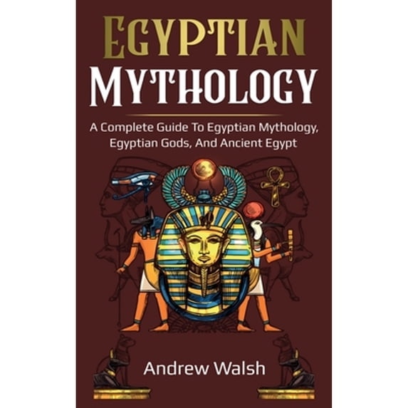 Pre-Owned Egyptian Mythology: A Comprehensive Guide to Ancient Egypt ...
