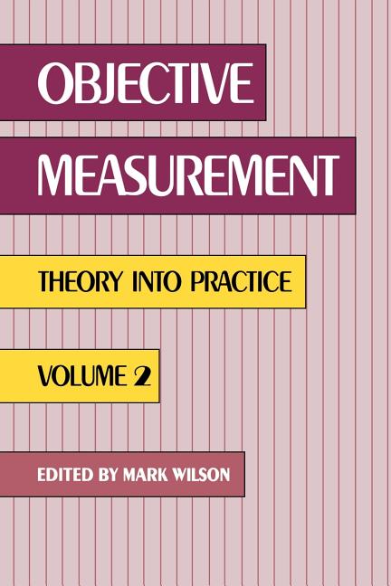 Objective Measurement: Theory Into Practice: Objective Measurement ...