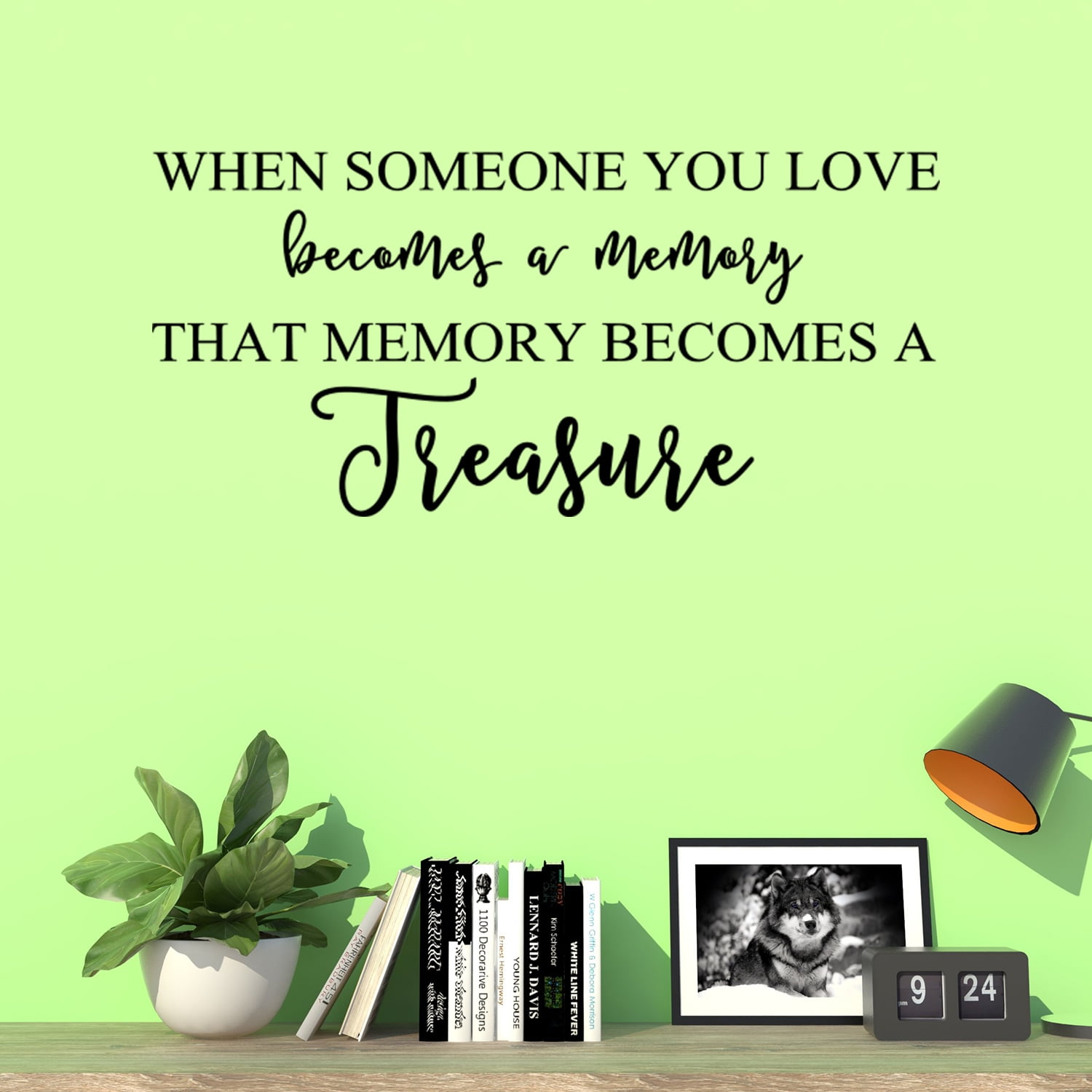 Wall Decal Quote When Someone You Love Becomes A Memory That Memory ...