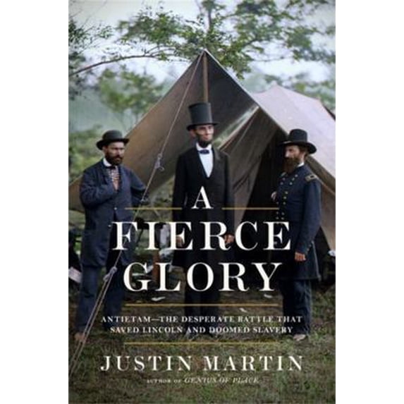 Pre-Owned A Fierce Glory: Antietam--The Desperate Battle That Saved ...