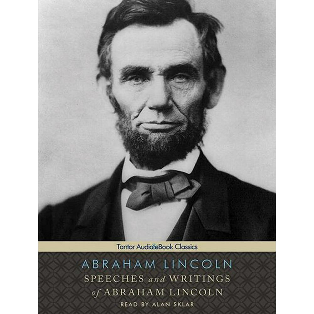 Speeches and Writings of Abraham Lincoln - Walmart.com - Walmart.com