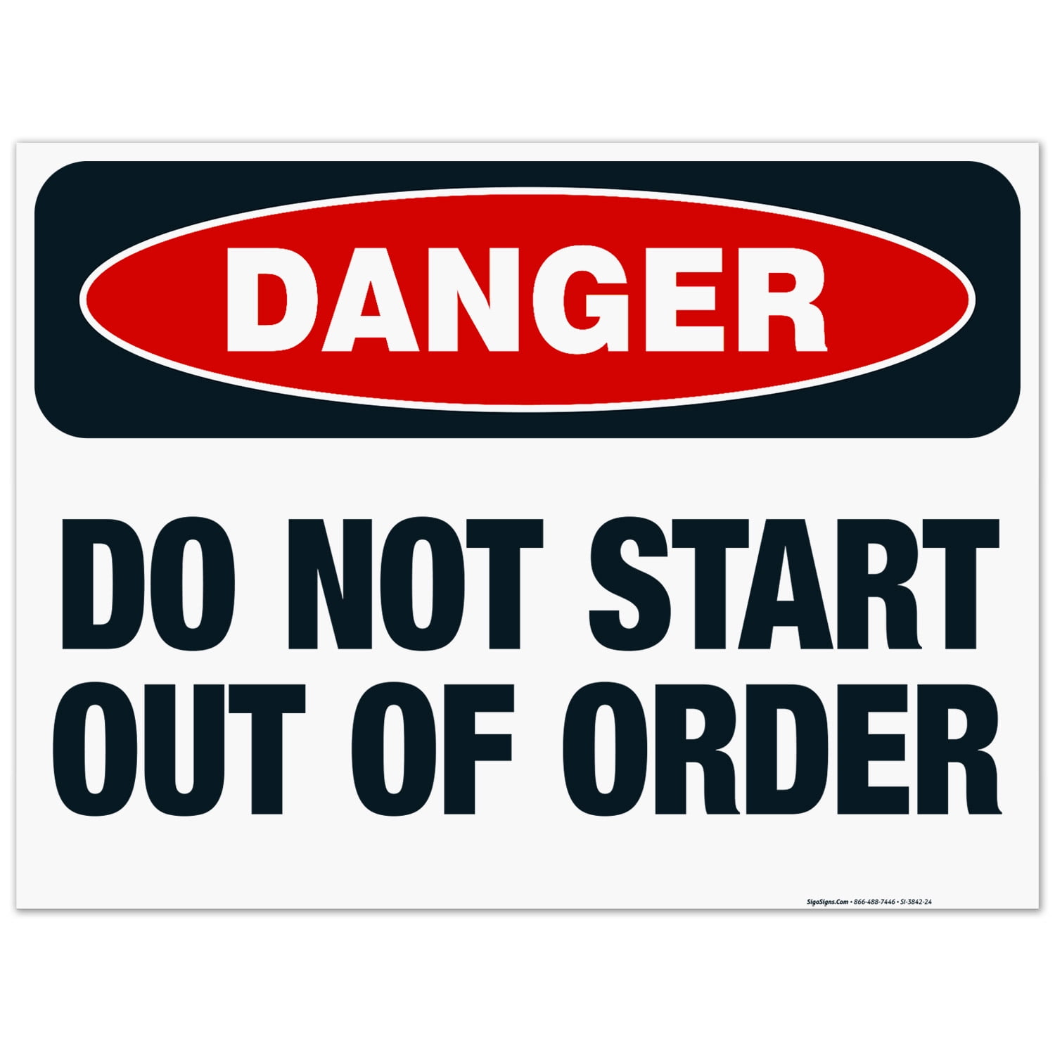 Do Not Start Out Of Order Sign, OSHA Danger Sign, 18x24 Corrugated ...