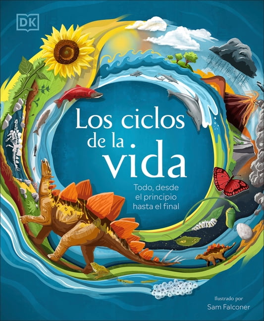 DK Life Cycles: Los Ciclos de la Vida (Life Cycles) : Todo, Desde El ...