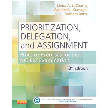 Prioritization, Delegation, & Management of Care for the Nclex-Rn? Exam ...
