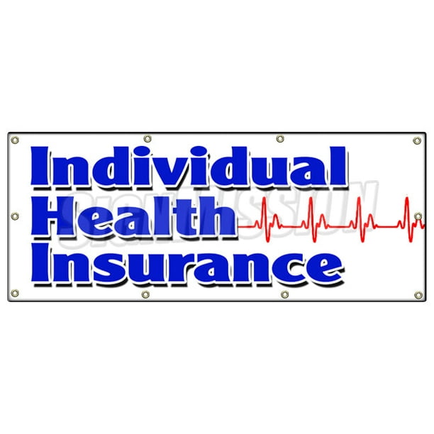 36"x96" INDIVIDUAL HEALTH INSURANCE BANNER SIGN coverage low cost self ...