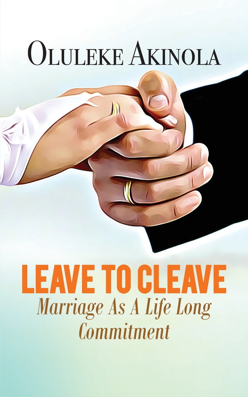 Leave to Cleave : Marriage As A Life long Commitment (Paperback ...
