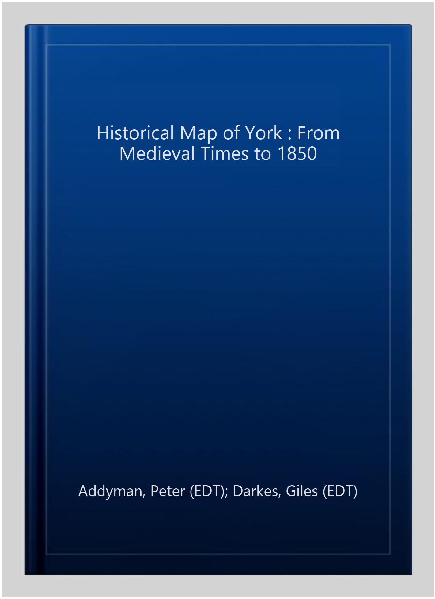 Historical Map of York : From Medieval Times to 1850 - Walmart.com