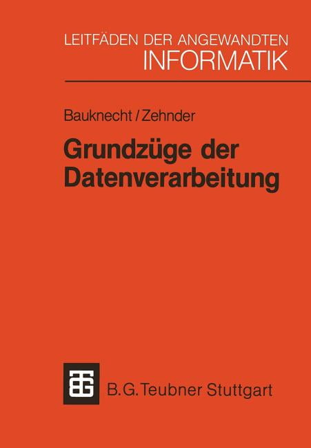 Leitfäden Und Monographien Der Informatik: Grundzüge Der ...