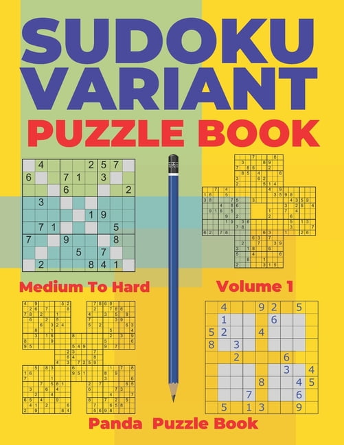 Sudoku Variants Puzzle Books Medium to Hard: Sudoku Variants Puzzle ... Sudoku Variants Puzzle Books Medium to Hard: Sudoku Variants Puzzle ...