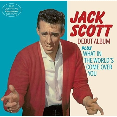 Jack Scott - Debut Album / What in the World's Come Over You [CD] Bonus ...