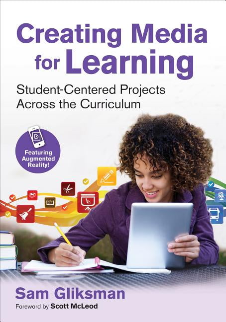 Creating Media for Learning : Student-Centered Projects Across the ...