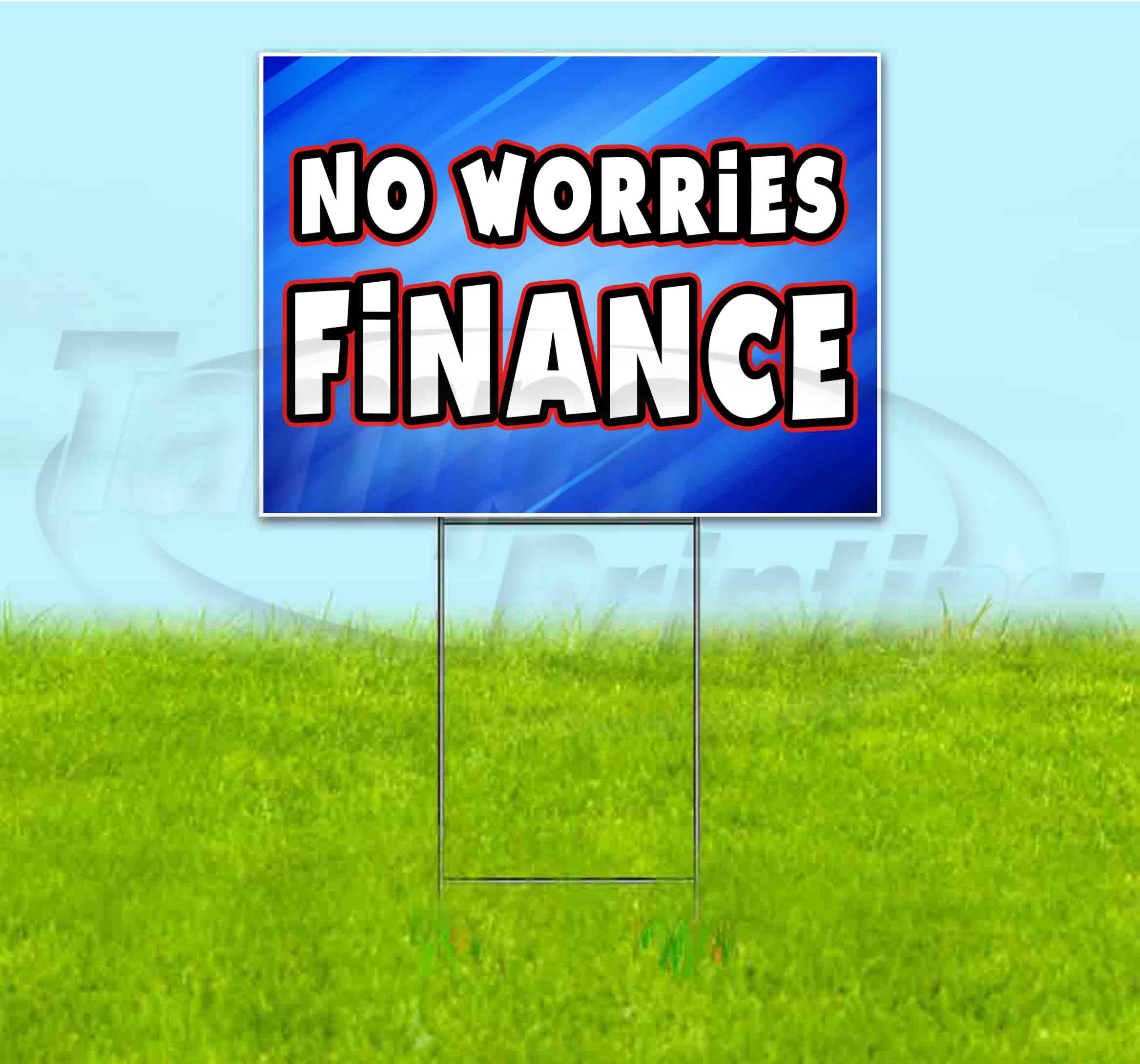 No Worries Finance (18" x 24") Yard Sign, Includes Metal Step Stake ...