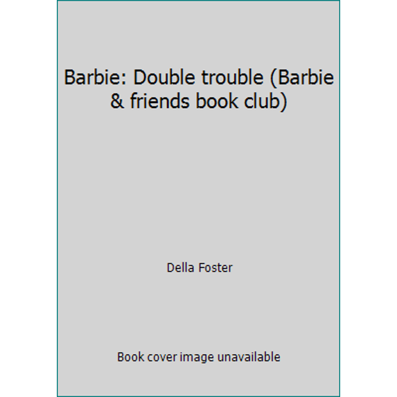 Pre-Owned Barbie: Double trouble (Barbie & friends book club ...