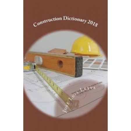 Construction Dictionary 2018: English-Spanish Construction Glossary ...
