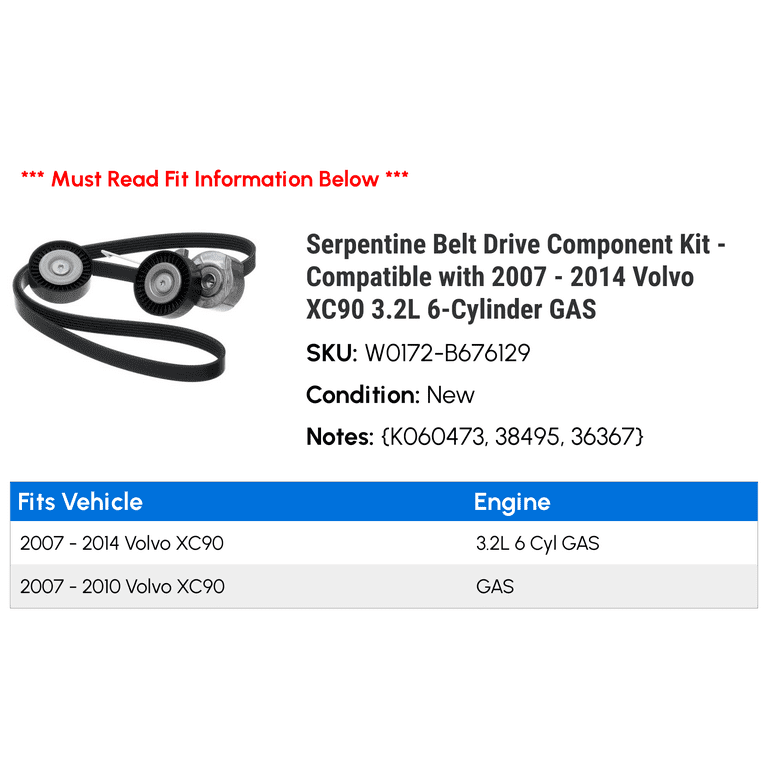 Serpentine Belt Drive Component Kit Compatible with 2007 2014 Volvo XC90 3.2L 6 Cylinder GAS 2008 2009 2010 2011 2012 2013