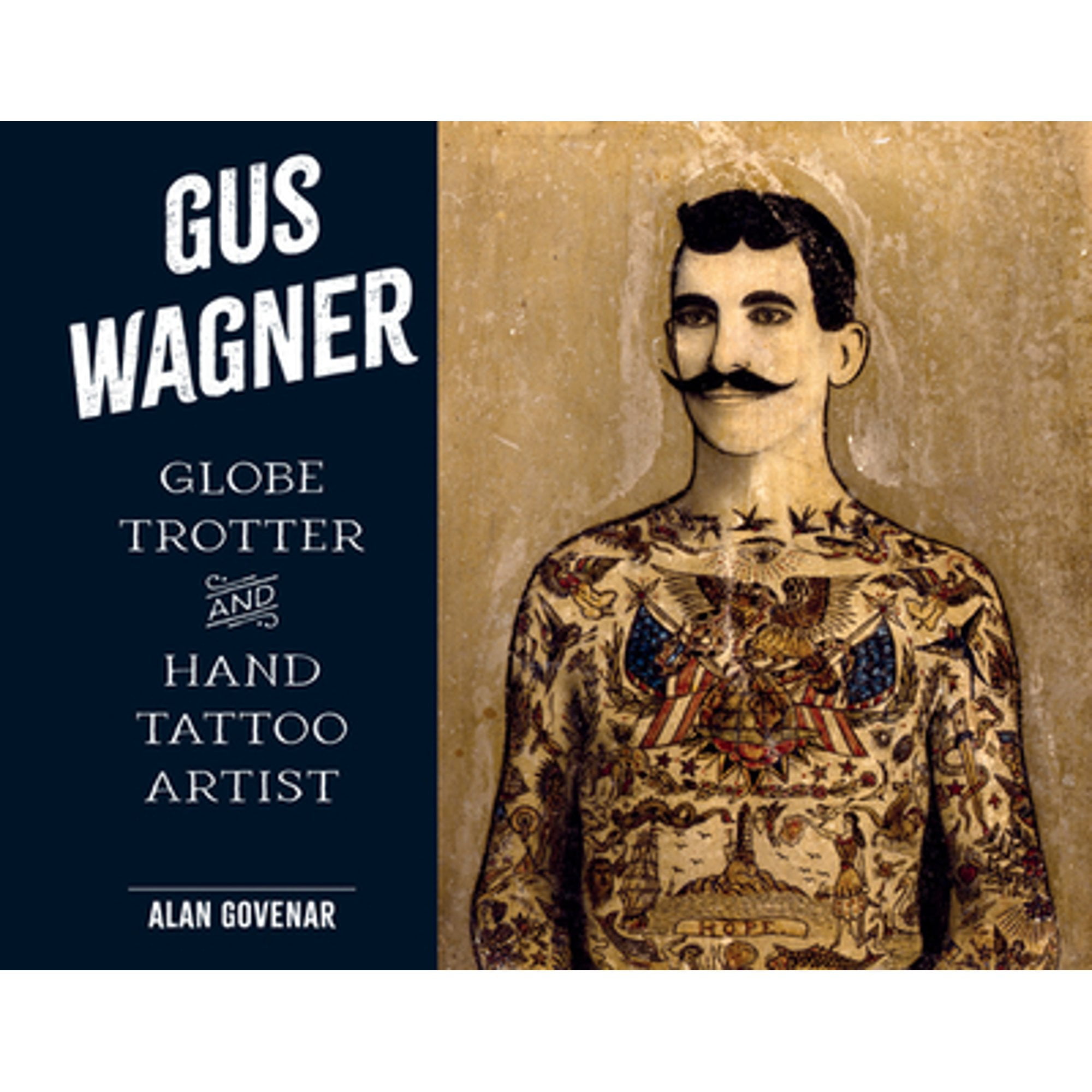Pre-Owned Last of the Hand Tattoo Artists Gus Wagner: Globe Trotter and ...