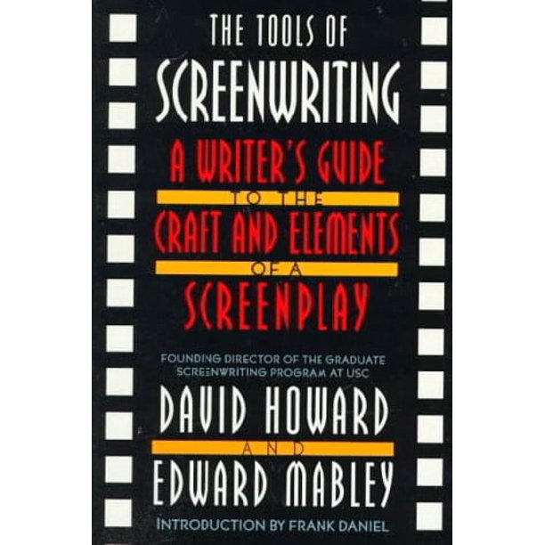 The Tools of Screenwriting: A Writer's Guide to the Craft and Elements ...