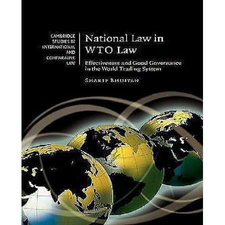 National Law in WTO Law: Effectiveness and Good Governance in the World ...