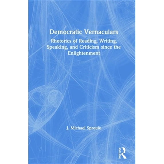 Pre-Owned Democratic Vernaculars: Rhetorics of Reading, Writing ...