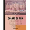 Colors of Film: The Story of Cinema in 50 Palettes, (Hardcover ...