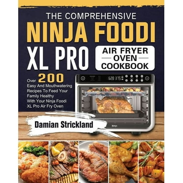 Ninja Foodi XL Pro Air Fryer Oven Cookbook (Paperback) - Walmart.com