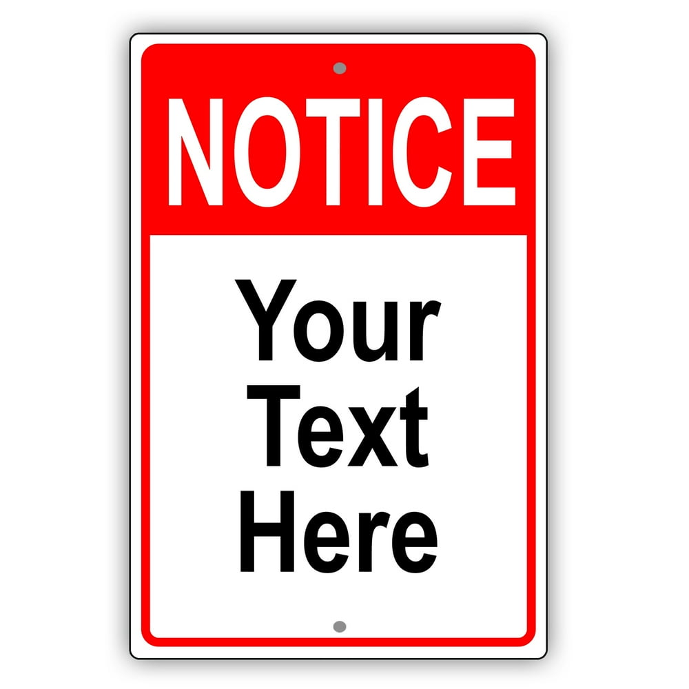 Notice Your Own Text Novelty Display Outdoor Indoor Unique Aluminum ...