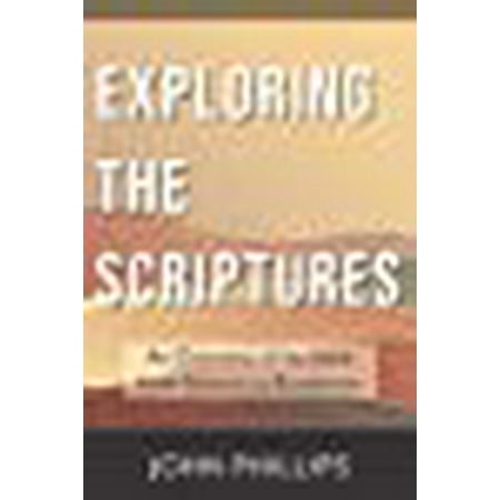 Exploring the Scriptures: An Overview of the Bible from Genesis to ...