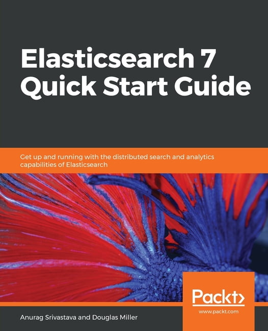 Elasticsearch 7 Quick Start Guide Paperback