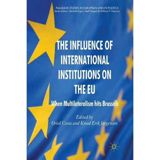Palgrave Studies in European Union Politics: The Influence of ...