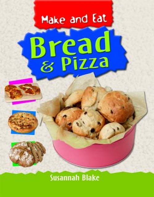 Pre-Owned Make and Eat: Bread & Pizzas (Hardcover) - Walmart.com