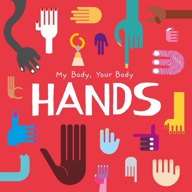 My Body, Your Body: Hands (Hardcover) - Walmart.com