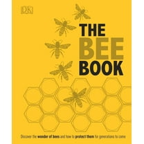 Bee Book: Discover the Wonder of Bees and How to Protect Them for ...