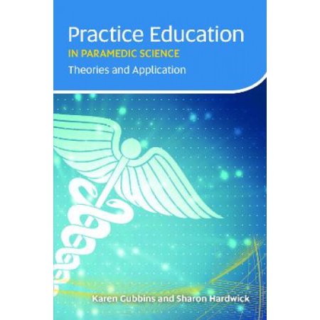 Practice Education in Paramedic Science: Theories and Application ...