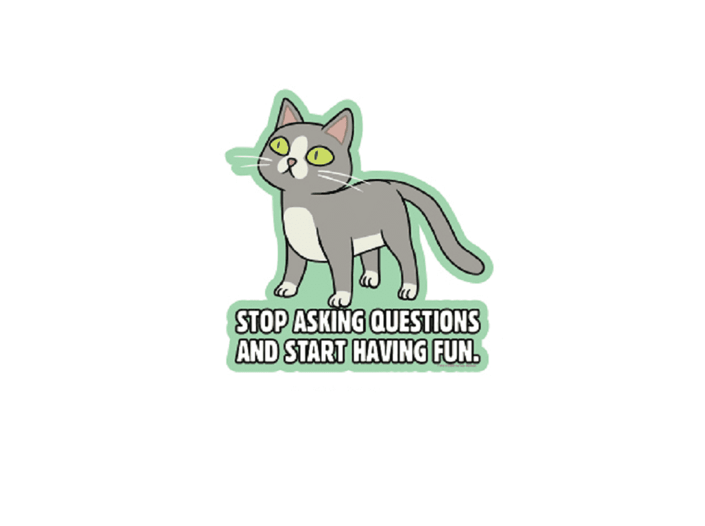RICK & MORTY STOP ASKING QUESTIONS AND START HAVING FUN STICKER ...