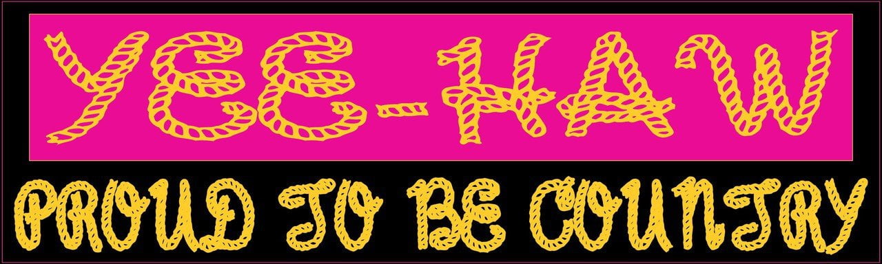 10in x 3in Yee-Haw Proud To Be Country Bumper Sticker Car Decal Vinyl ...