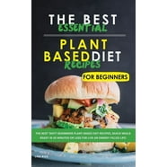 Plant Over Processed: 75 Simple & Delicious Plant-Based Recipes for ...