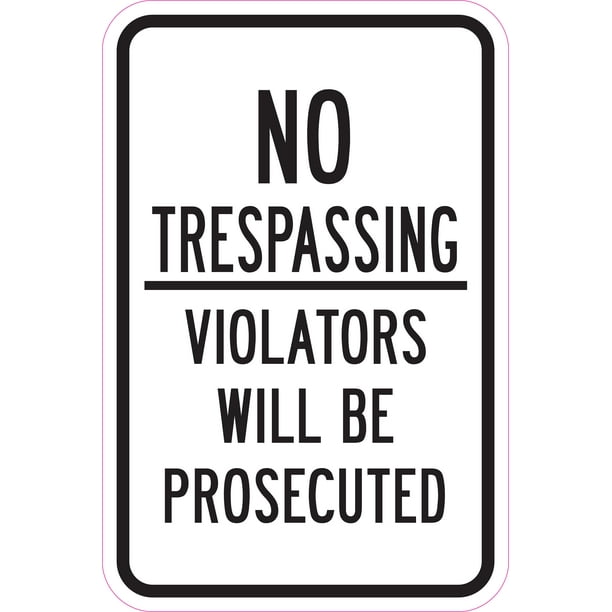 No Trespassing Violators Will Be Prosecuted Sign 12" x 18" Heavy Gauge ...