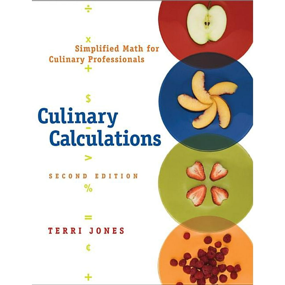 Culinary Calculations : Simplified Math for Culinary Professionals ...
