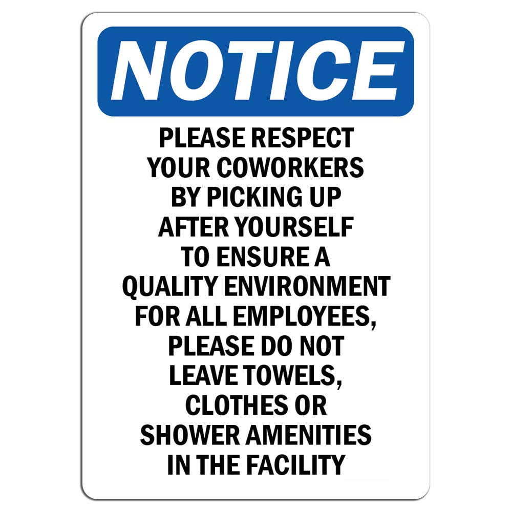 Notice - Please Respect Your Coworkers by Picking Safety Notice Signs ...